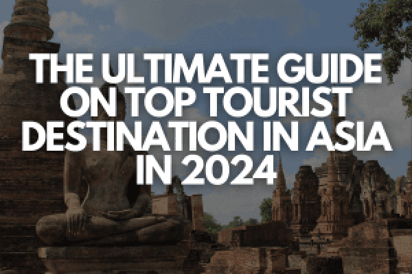 THE ULTIMATE GUIDE ON TOP TOURIST DESTINATION IN ASIA IN 2026 - Fly For ...