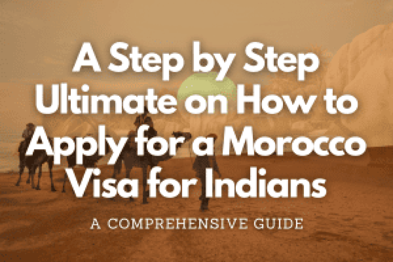Morocco Visa for Indians: How to Apply for a Step-by-Step Guide